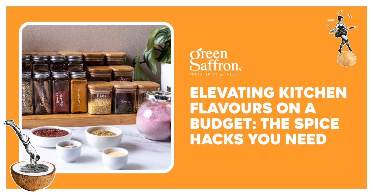Elevating Kitchen Flavours on a Budget: The Spice Hacks You Need ...